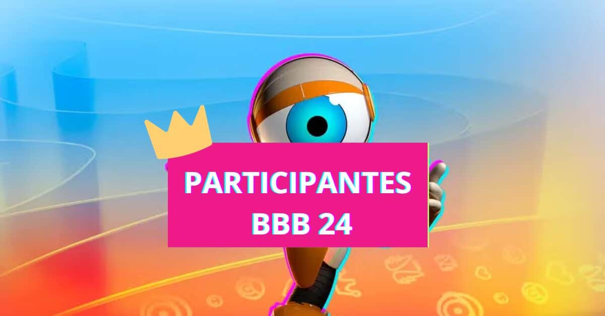 Lista de participantes do BBB 24: nomes e quem é quem no Big Brother ...