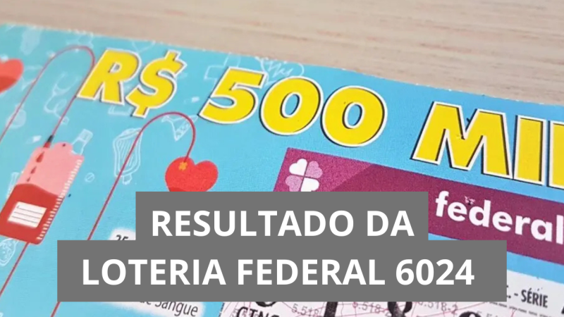 Resultado da Loteria Federal hoje 6024 de sábado (06/12/25)